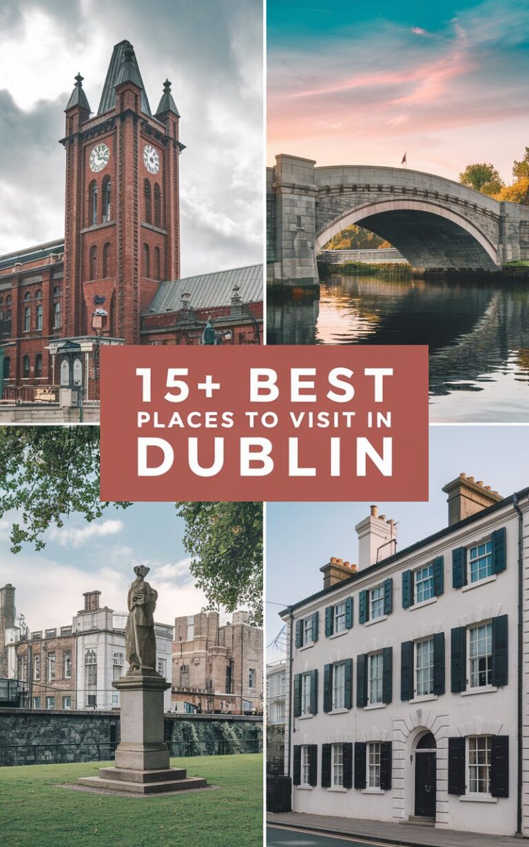 15+ Best Places To Visit In Dublin