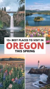 15+ Best Places to Visit in Oregon This Spring